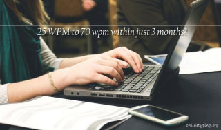 Increase typing speed to 70 wpm within 3 months - Typing